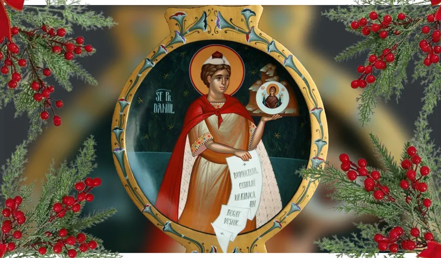 Calendar ortodox 17 decembrie 2023. Sfântul Proroc Daniel, ocrotitorul ...